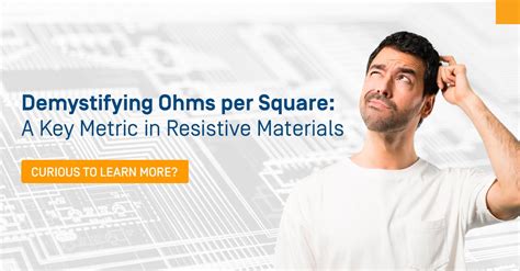 Ever Wondered About Ohms Per Square Its A Vital Metric In The World
