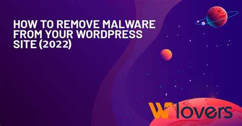 How To Detect Remove Malware From A WordPress Site WP Lovers