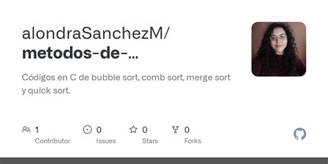 Github Alondrasanchezm Metodos De Ordenamiento Códigos En C De Bubble Sort Comb Sort Merge