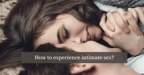 How To Experience Intimate Sex Janaab