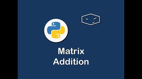 Matrix Addition In Python 😀 Youtube