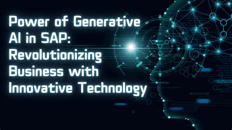 Power Of Generative Ai In Sap Revolutionizing Business With Innovative