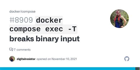 `docker Compose Exec T` Breaks Binary Input · Issue 8909 · Dockercompose · Github