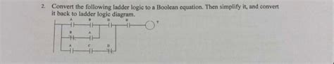 Solved Convert The Following Ladder Logic To A Boolean