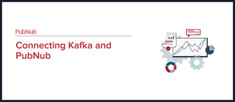 Connecting Kafka And Pubnub Using The Kafka Bridge Pubnub
