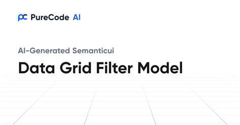 Quickly Create Semanticui Data Grid Filter Model With Ai
