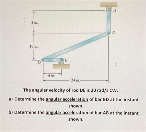 Solved The Angular Velocity Of Rod De Is 20rad Scw A