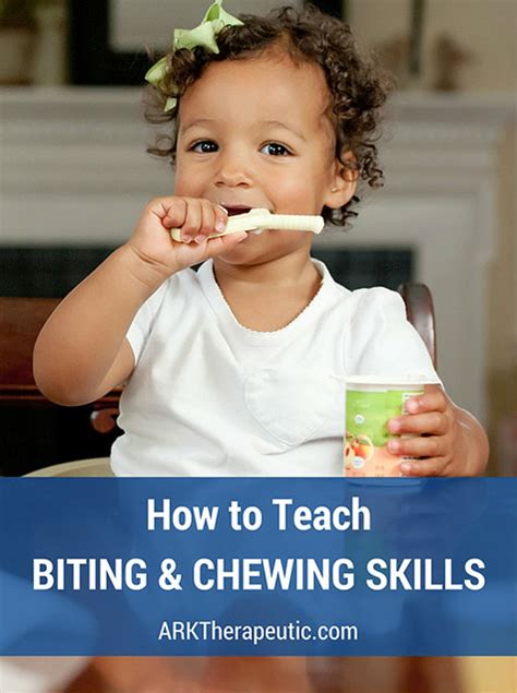 Teaching The Concept Of Biting And Chewing Ark Products Llc