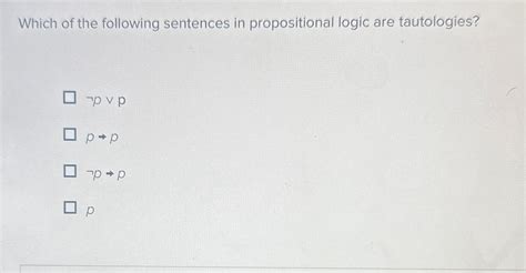 Solved Which Of The Following Sentences In Propositional