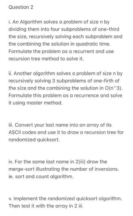 Solved Question I An Algorithm Solves A Problem Of Size N Chegg