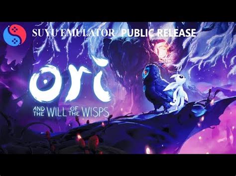 SUYU Emulator Official Build Ori And The Will Of Wisps Test Emulator Game Emulator