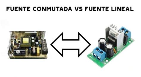 Fuentes De Alimentación Lineales Y Conmutadas Diferencias Ventajas