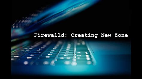 Firewalld Adding A New Zone GUI Terminal YouTube