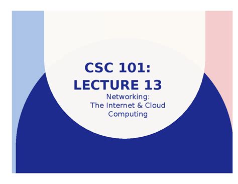 Csc101 Lecture 13 Internet History And Cloud Computing Overview Csc 101 Lecture 13