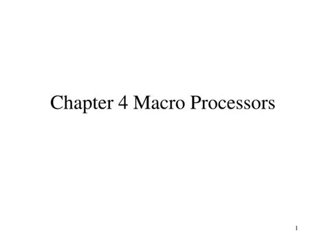 Ppt Chapter 4 Macro Processors Powerpoint Presentation Free Download