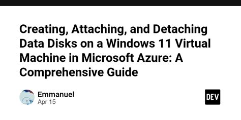 Creating Attaching And Detaching Data Disks On A Windows 11 Virtual