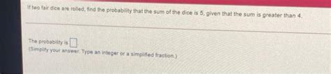 Solved If Two Fair Dice Are Rolled Find The Probability Chegg Com