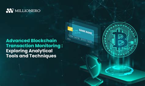 Advanced Blockchain Transaction Monitoring Tools And Techniques Millionero Magazine Crypto