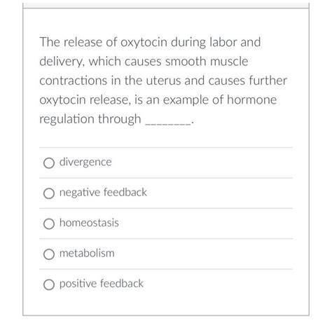 Solved The Release Of Oxytocin During Labor And Delivery