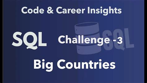 Sql Challenge 3 Big Countries Youtube