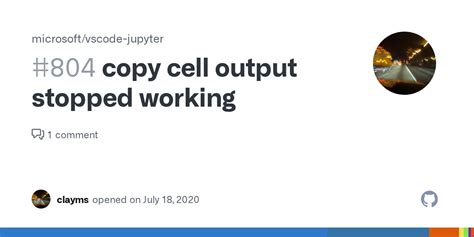 Copy Cell Output Stopped Working · Issue 804 · Microsoftvscode Jupyter · Github