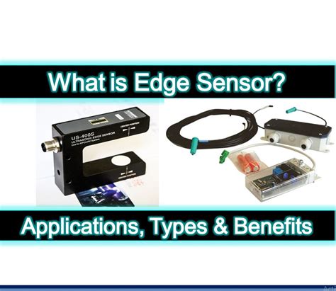 What Is An Edge Sensor Types Benefits And Applications The Instrument Guru