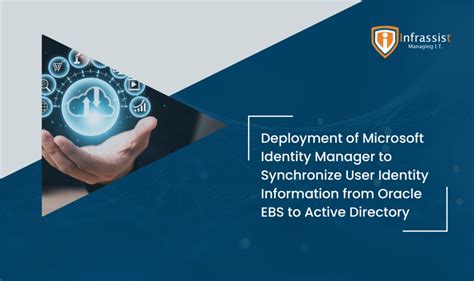 Deployment Of Microsoft Identity Manager To Synchronize User Identity