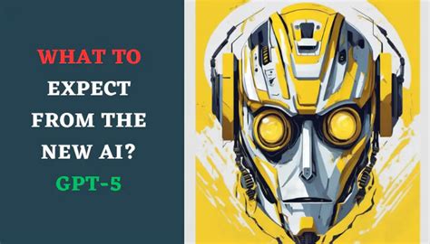 GPT What To Expect From The New Ai