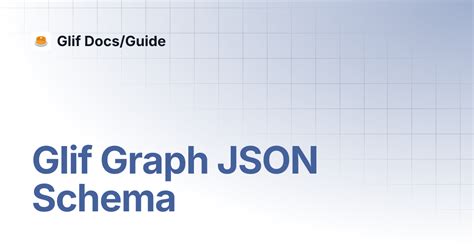 Glif Graph Json Schema Glif Docsguide