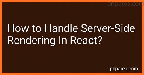 How To Handle Server Side Rendering In React In 2025