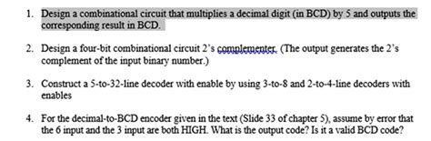 Please Help Me Design Combinational Circuit That Multiplies Decimal Digit In Bcd By And