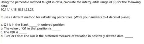 Solved Using The Percentile Method Taught In Class Chegg