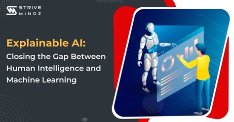 Explainable AI Closing The Gap Between Human Intelligence And Machine