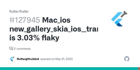 Macios Newgalleryskiaiostransitionperf Is 303 Flaky · Issue 127945 · Flutterflutter