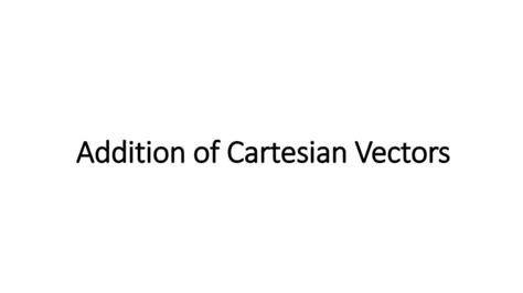 Addition Of Cartesian Vectors Ppt