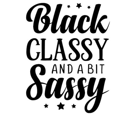 Premium Vector Black Classy And A Bit Sassy Poster