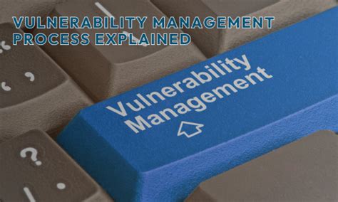 Vulnerability Management Process Explained 2025 Designrush