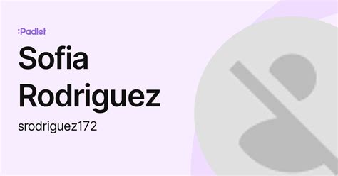 Sofia Rodriguez Srodriguez172 Profile Padlet