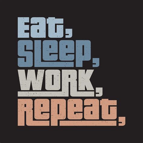 premium vector eat sleep work repeat classic typography tshirts