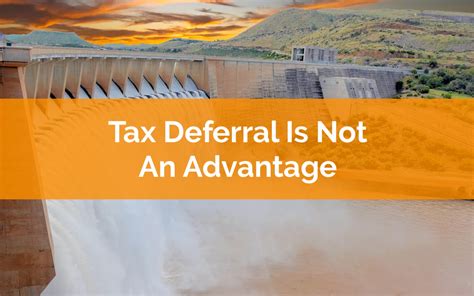 Tax Deferral Is Not Necessarily An Advantage Planeasy