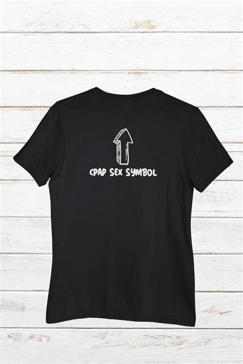 Cpap Sex Symbol Funny Cpap T Shirt Snoring Sleep Apnea Etsy