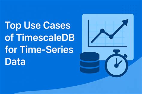 Top Use Cases Of Timescaledb For Time Series Data Octabyte Blog