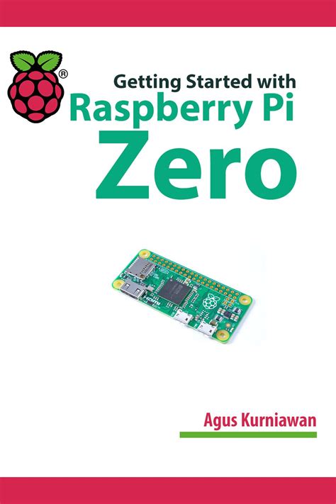 Amazon Com Getting Started With Raspberry Pi Zero EBook Kurniawan Agus Kindle Store