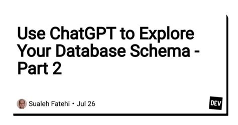 Use Chatgpt To Explore Your Database Schema Part 2 Rdevto
