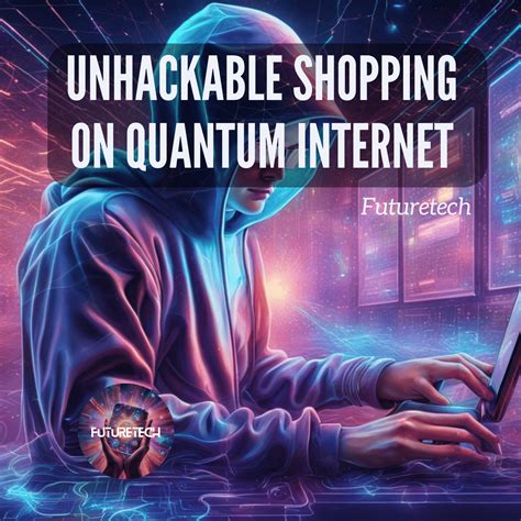 Unhackable Shopping On Quantum Internet Explained Torontostarts
