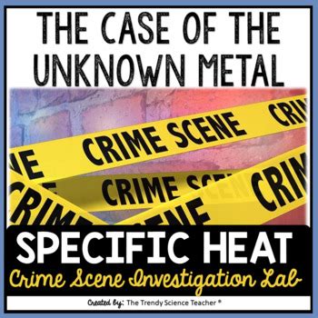 Specific Heat Heat Capacity Lab Investigation The Case Of The Unknown Metal The Trendy