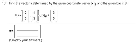 Solved Find The Vector X Determined By The Given Chegg