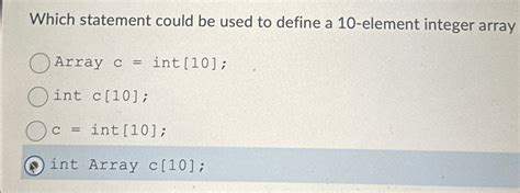 Solved Which Statement Could Be Used To Define A 10 Element