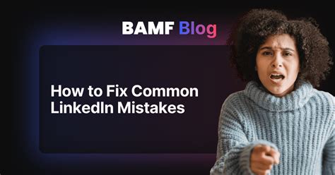 How To Fix Common Linkedin Mistakes