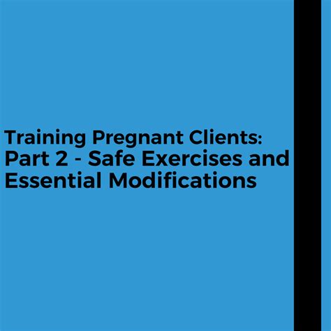 Training Pregnant Clients Part 2 Safe Exercises And Essential